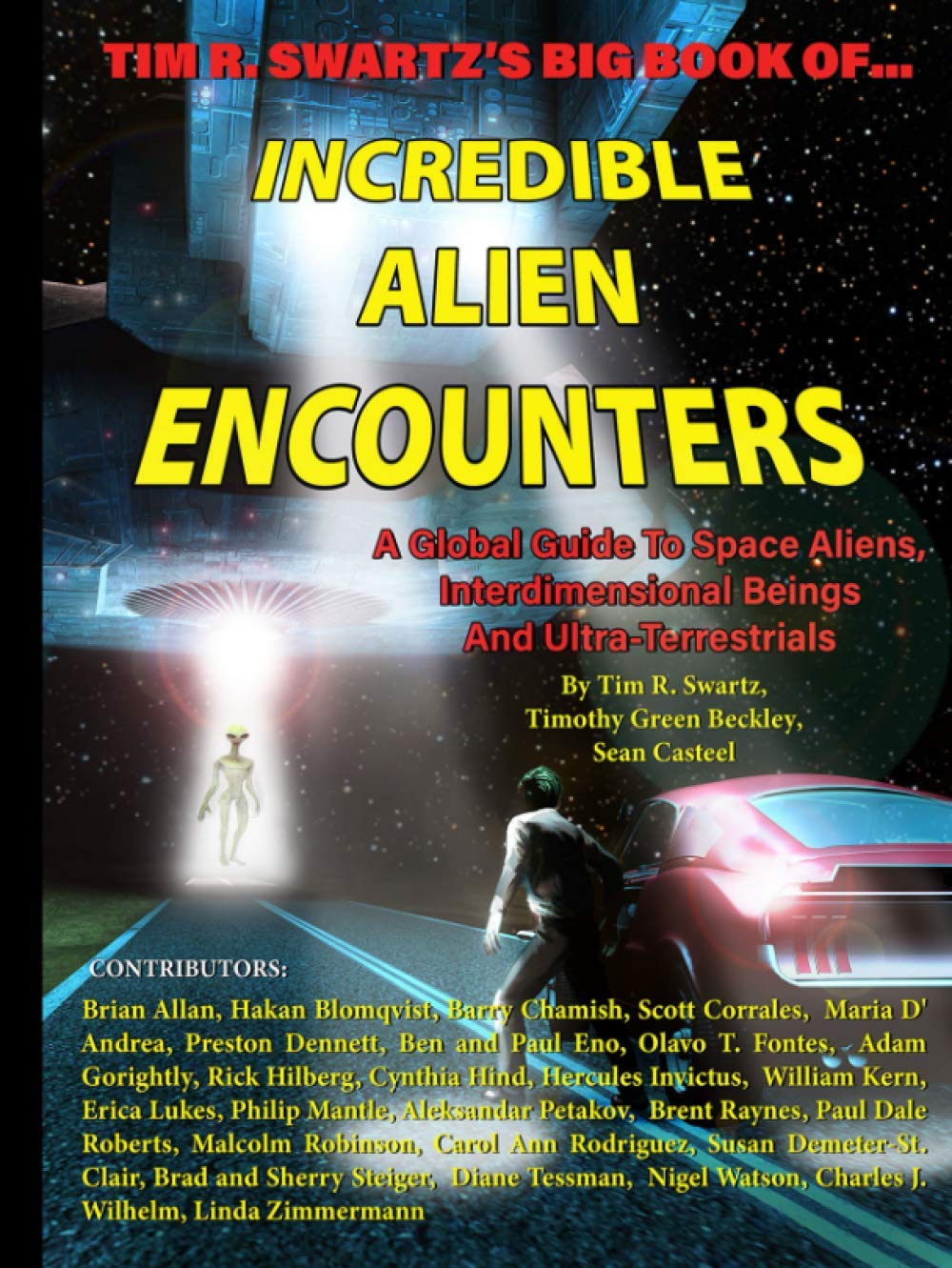 Tim R. Swartz's Big Book of Incredible Alien Encounters: A Global Guide ...