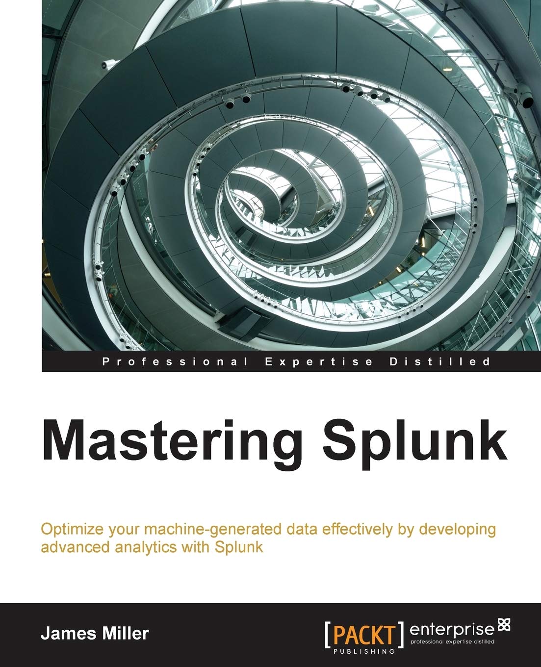 Amazon | Mastering Splunk: Optimize Your Machine-generated Data ...