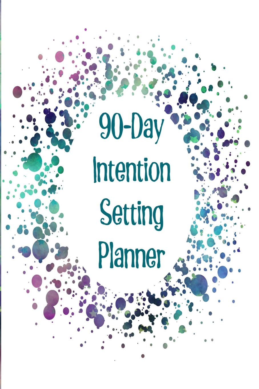90-Day Intention Setting Planner: The perfect planner to set your ...