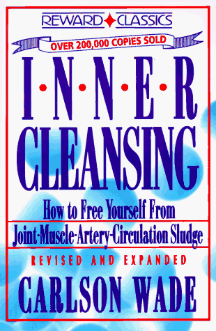 Inner Cleansing: How to Free Yourself from Joint-Muscle-Artery ...