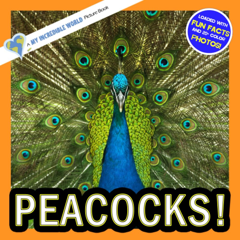 Peacocks!: A My Incredible World Picture Book for Children (My ...