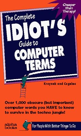 The Complete Idiot's Guide to Computer Terms: Joe Kraynak ...
