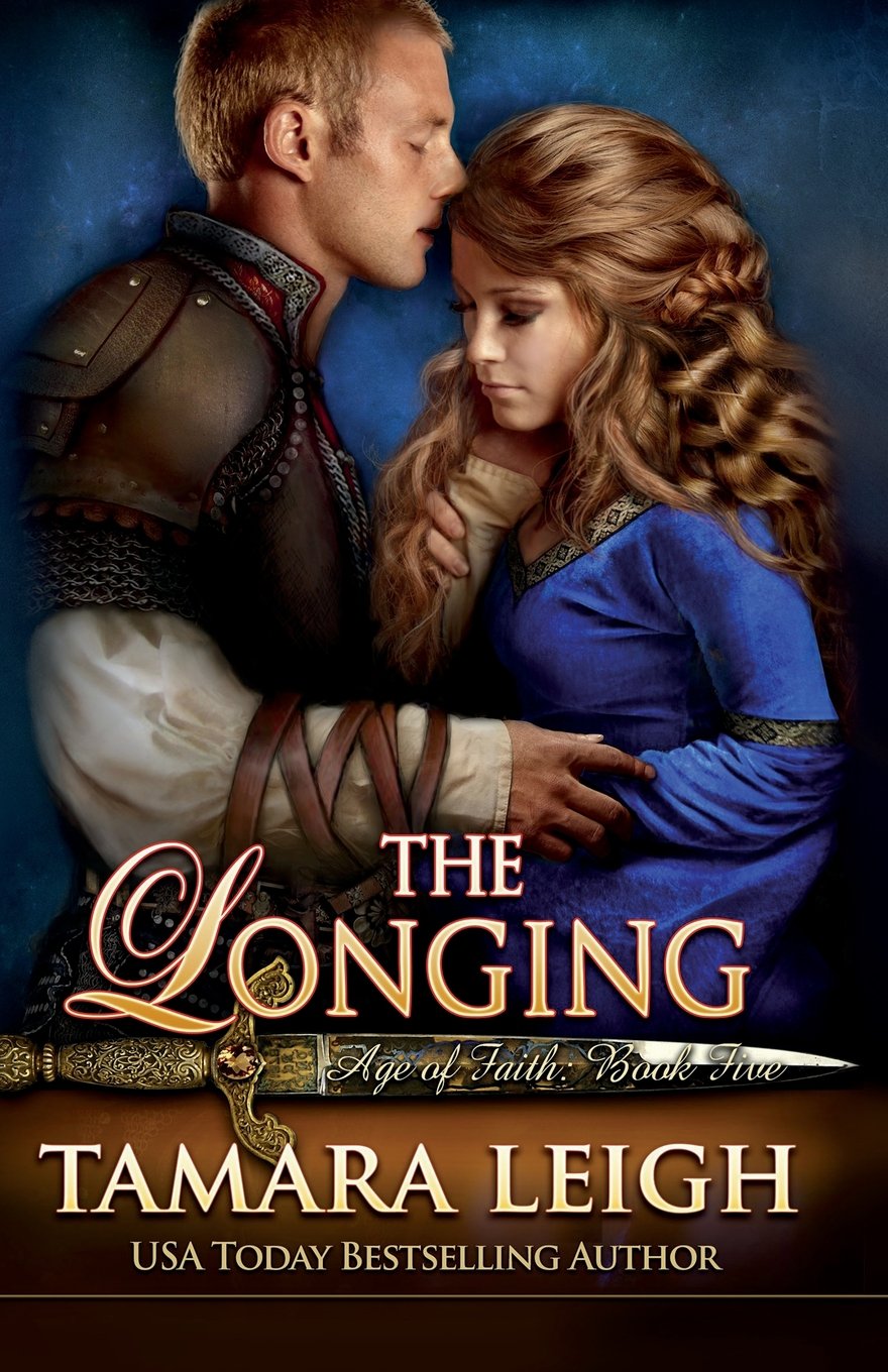 The Longing: Book Five (Age of Faith): Leigh, Tamara: 9781942326083 ...