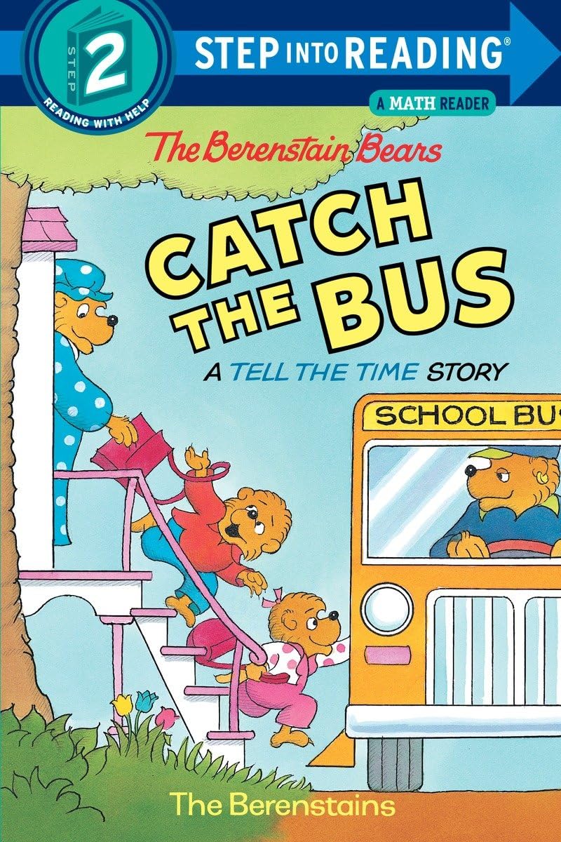 The Berenstain Bears Catch the Bus: A Tell the Time Story (Step into ...