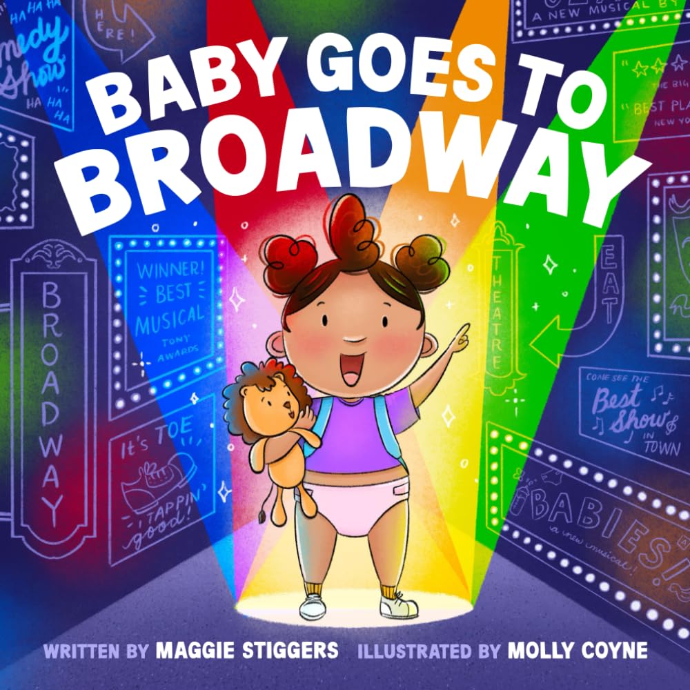 Baby Goes To Broadway: Stiggers, Maggie, Coyne, Molly: 9798870539065: Amazon.com: Books