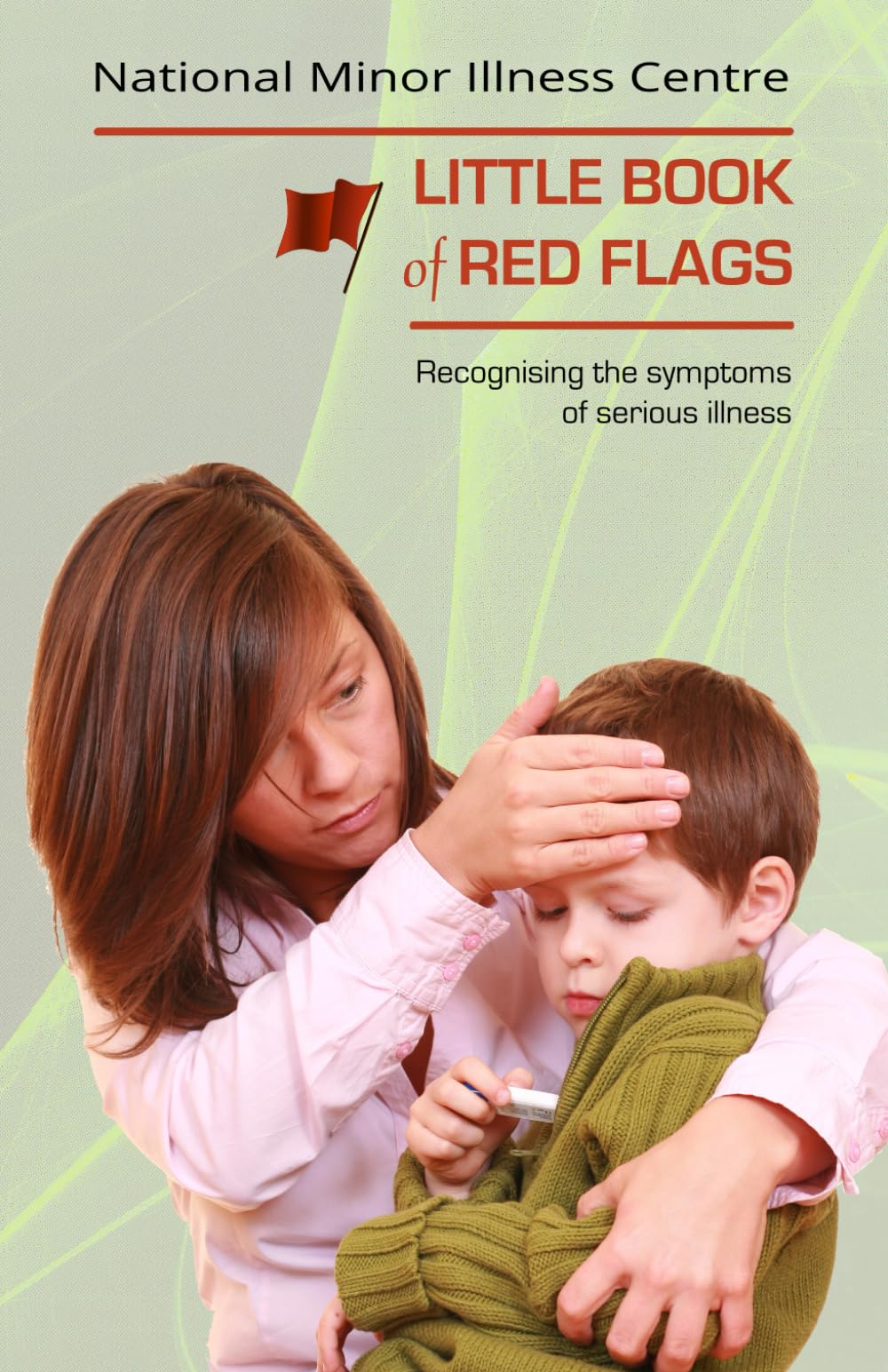 Little Book of Red Flags: Recognising the symptoms of serious illness ...
