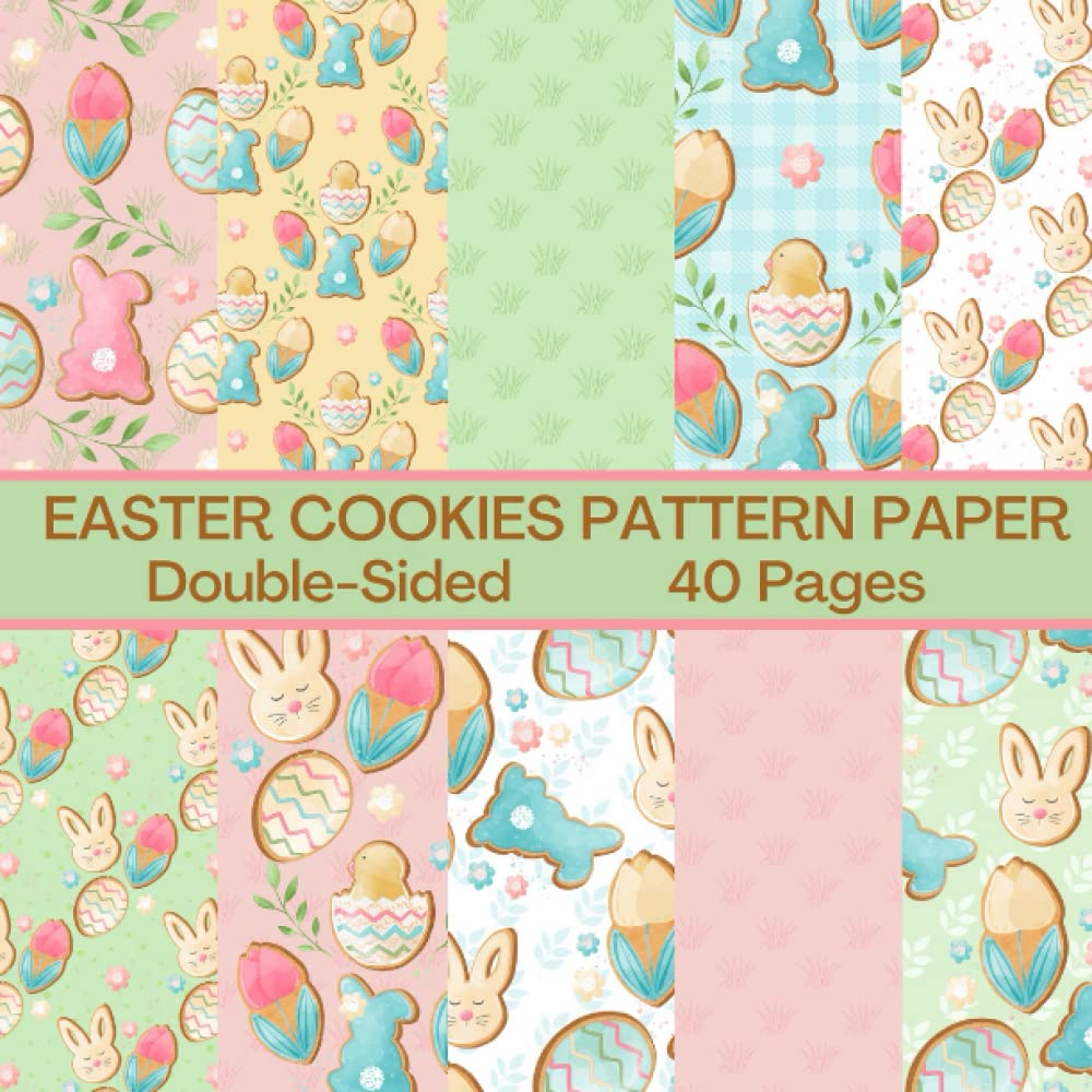 Easter Cookies Scrapbook Paper 40 Pages: Easter Pattern Paper: Double ...