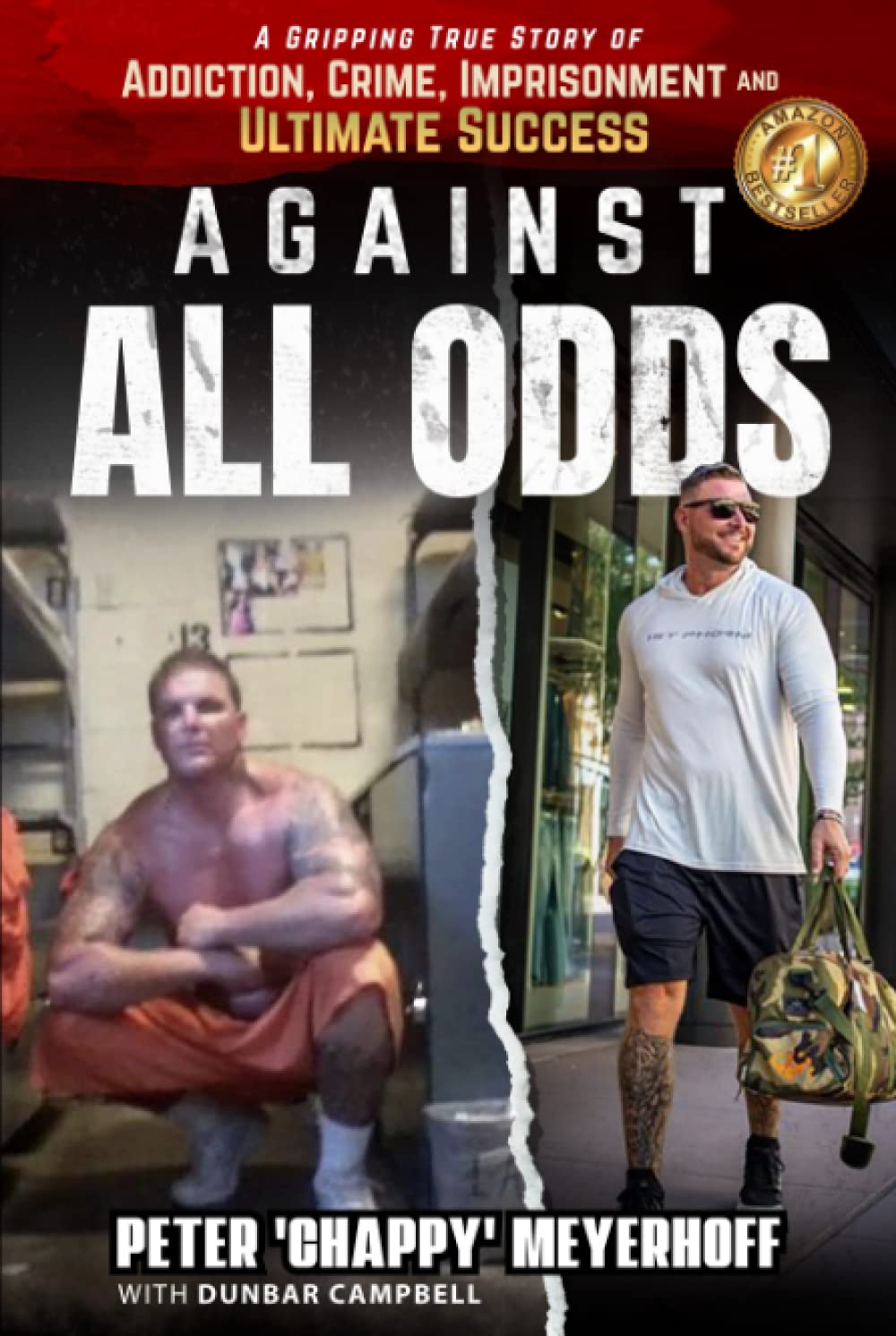 Against All Odds: A Gripping True Story of Addiction, Crime ...