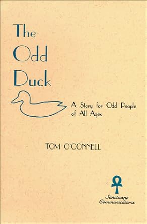 The Odd Duck: A Story for Odd People of All Ages: O'Connell, Tom ...