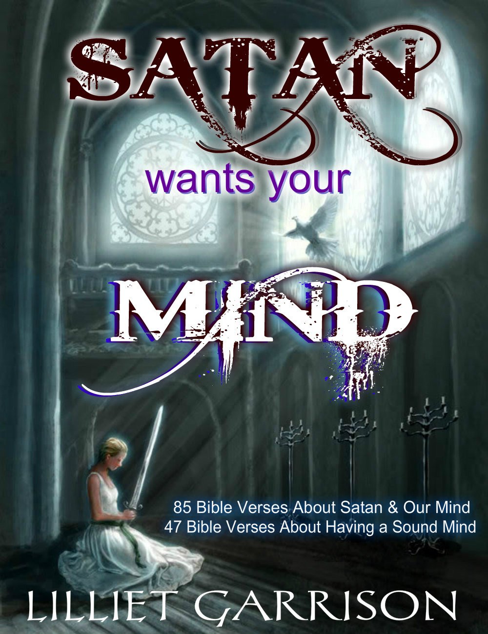 Satan Wants Your Mind: 85 Bible Verses About Satan and Our Mind - 47 ...