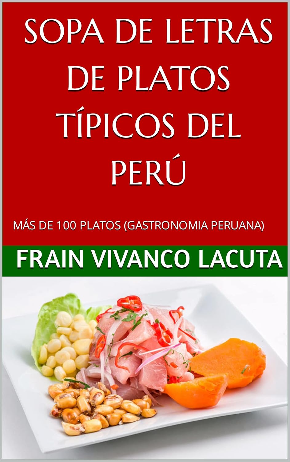 SOPA DE LETRAS DE PLATOS TÍPICOS DEL PERÚ: MÁS DE 100 PLATOS ...