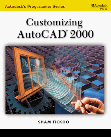 Amazon.com: Customizing AutoCAD 2000: 9780766812406: Tickoo, Sham: Books
