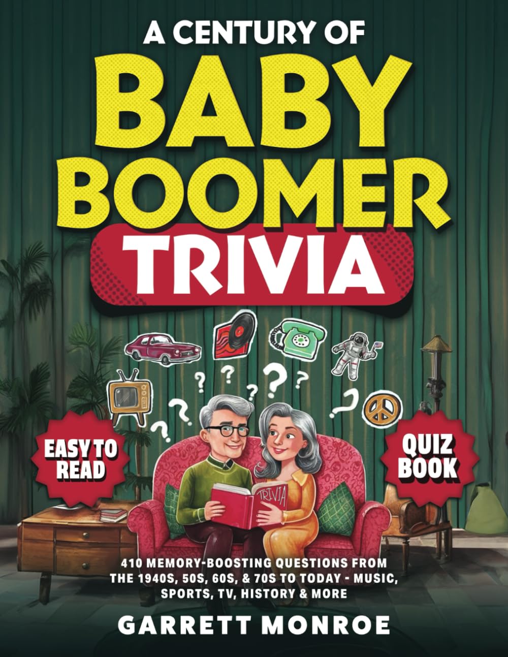 A Century Of Baby Boomer Trivia: 410 Memory-Boosting Questions for ...