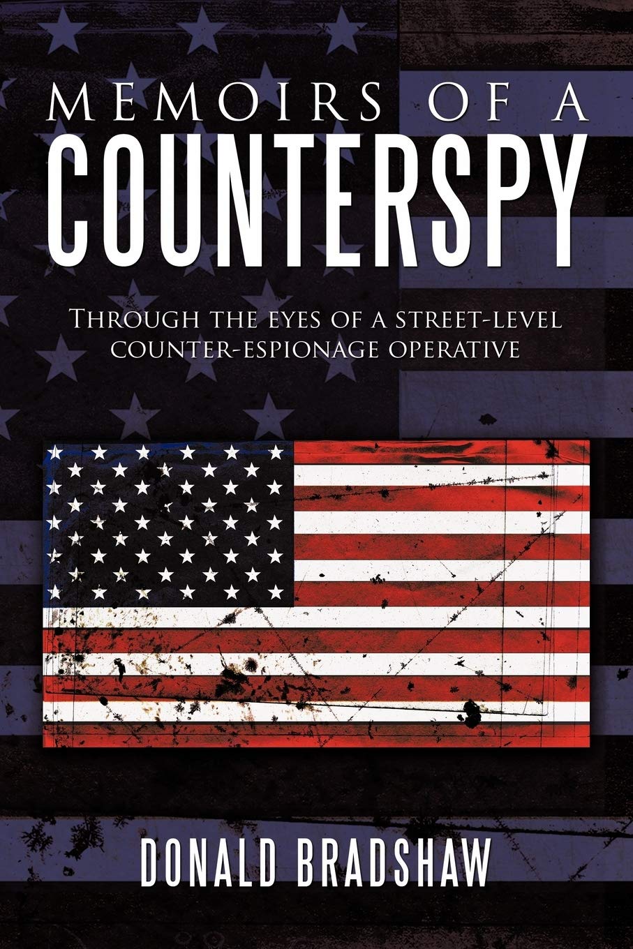 Amazon.com: Memoirs Of A Counterspy: Through The Eyes Of A Street-Level ...