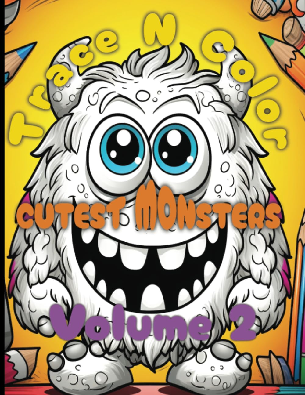 Trace N' Color: Cutest Monsters Volume 2: A Tracing and Coloring Book ...