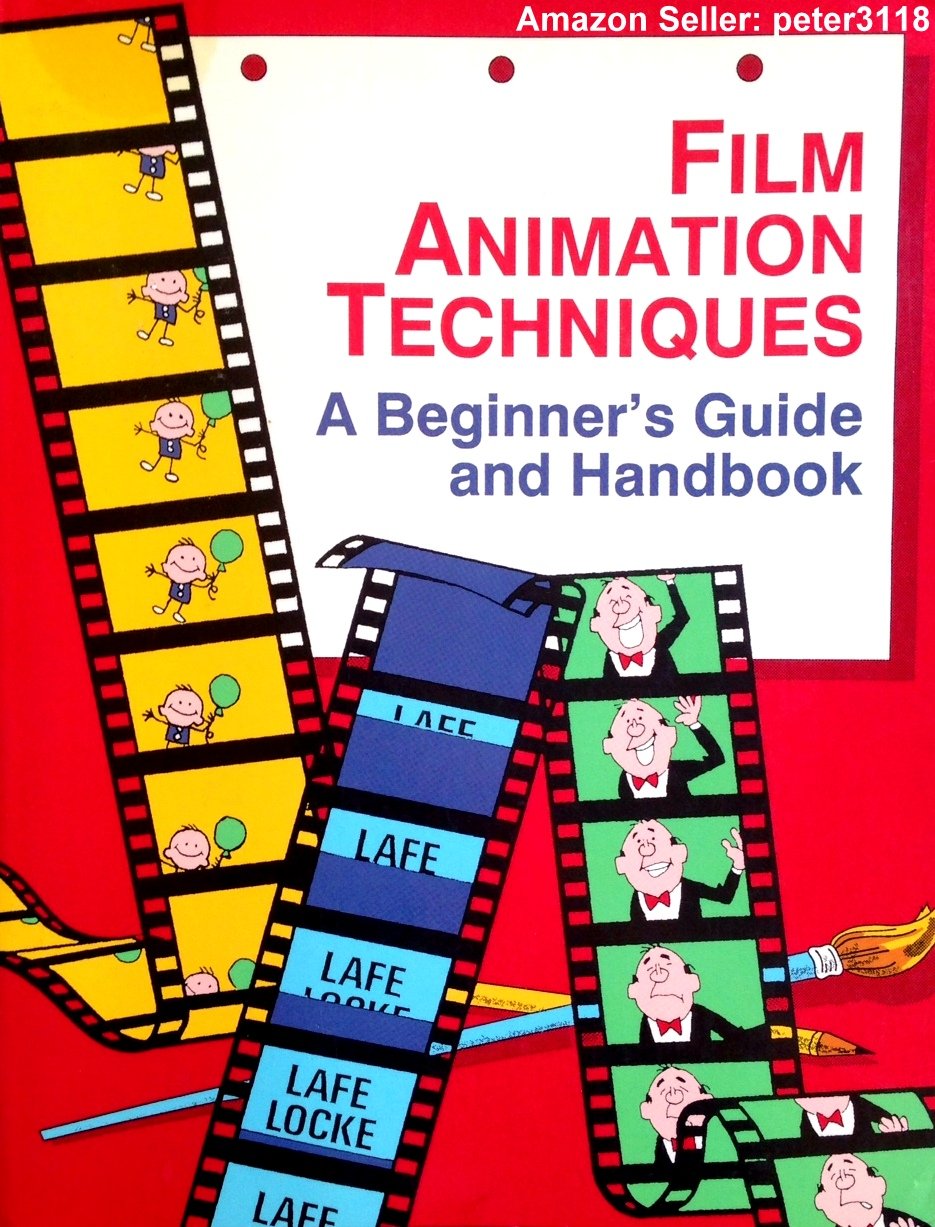 Film Animation Techniques A Beginner S Guide And Handbook Locke Lafe