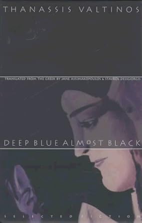 Deep Blue Almost Black: Valtinos, Thanassis, Assimakopoulos, Jane ...