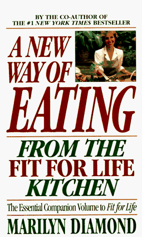 A New Way of Eating from the Fit for Life Kitchen: Diamond, Marilyn ...