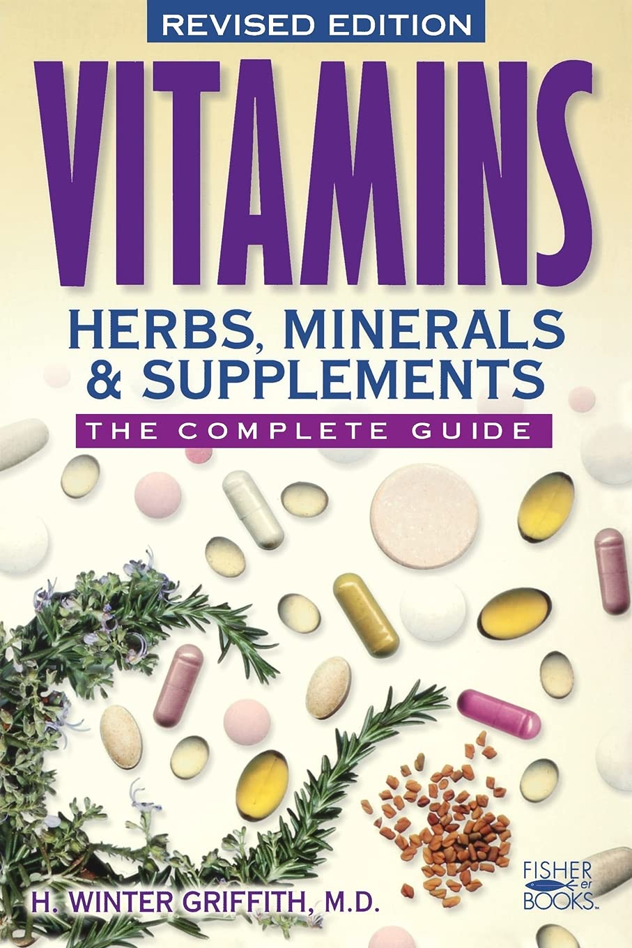 Vitamins, Herbs, Minerals, & Supplements: Griffith, H. Winter ...
