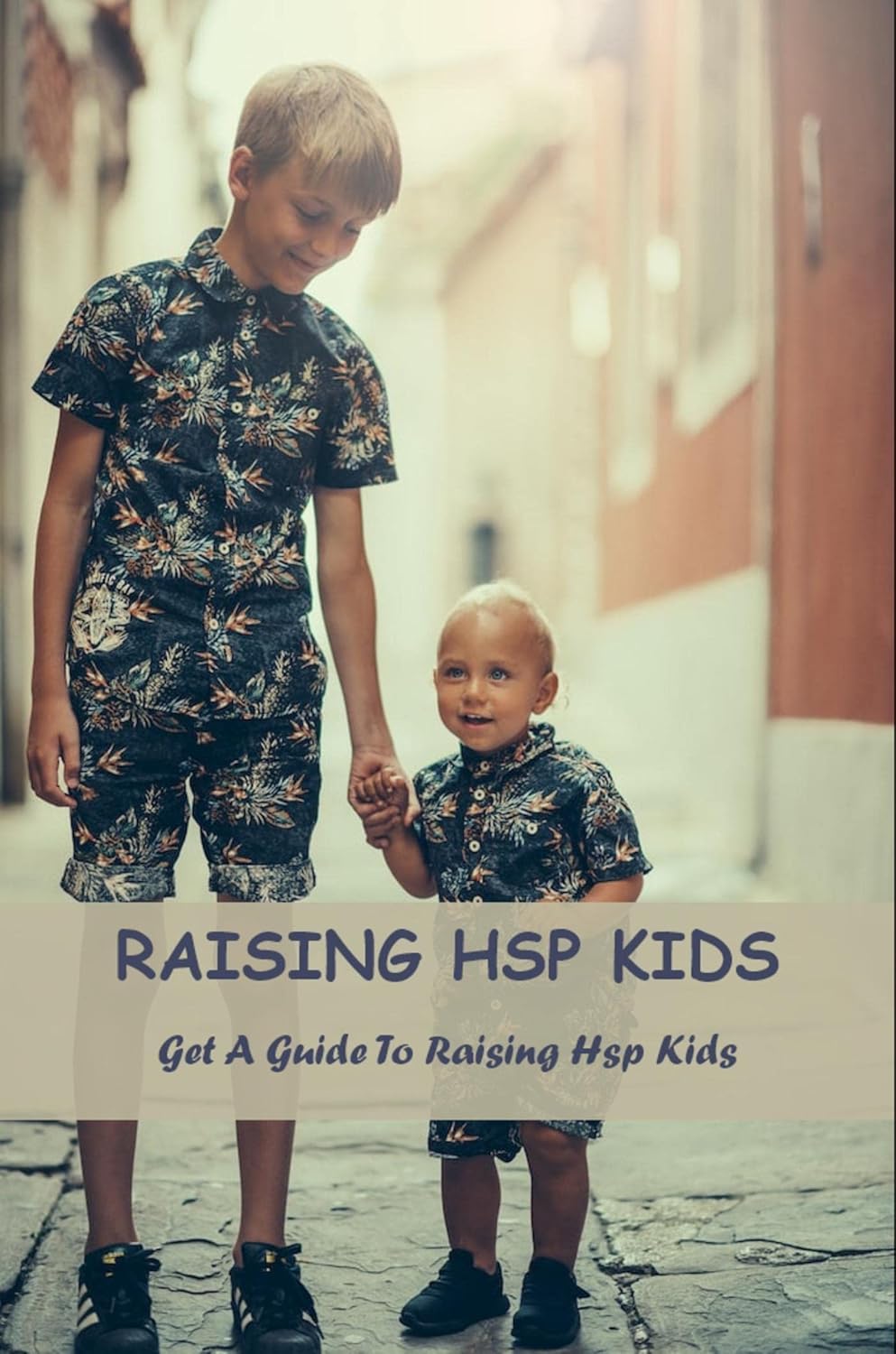 Raising Hsp Kids: Get A Guide To Raising Hsp Kids - Kindle edition by Burchfield, Tyron. Health ...