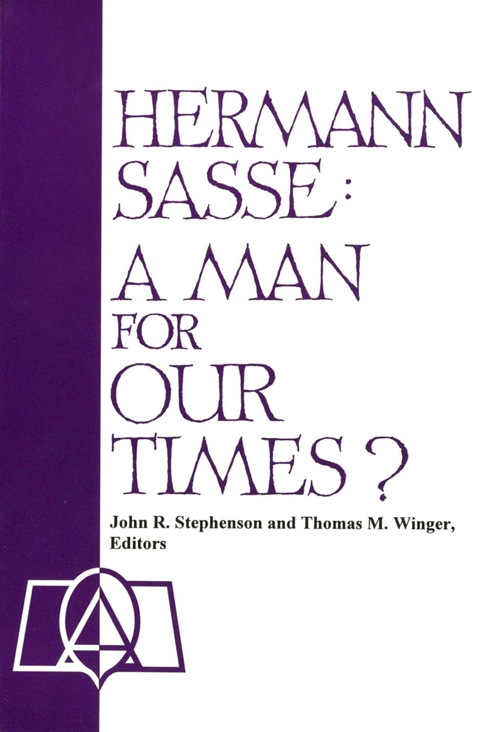 Hermann Sasse: A Man of Our Times? - Kindle edition by Stephenson, John ...