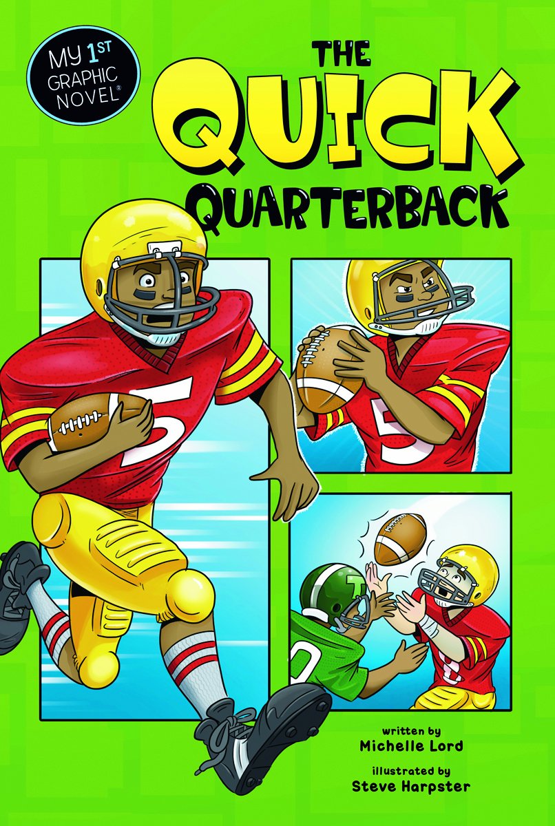 The Quick Quarterback (My 1st Graphic Novel): Lord, Michelle, Harpster ...
