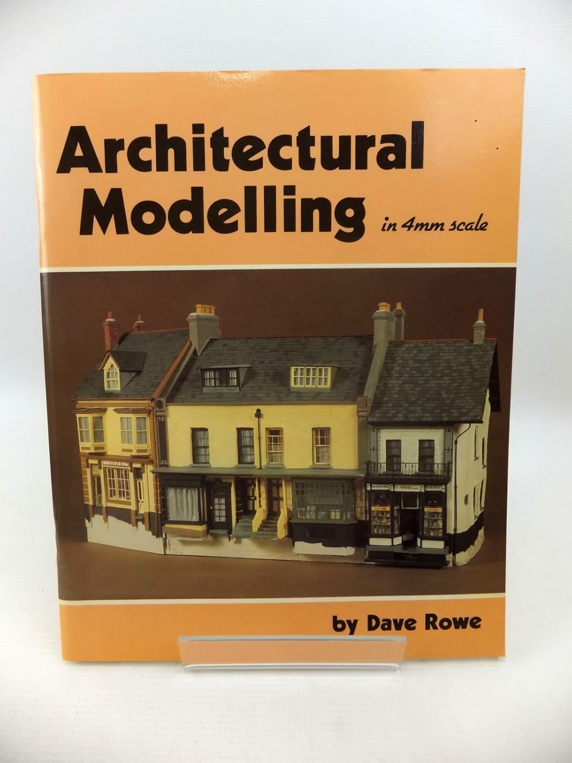 Architectural Modelling in 4mm Scale: Rowe, Dave: 9780906867129: Amazon ...