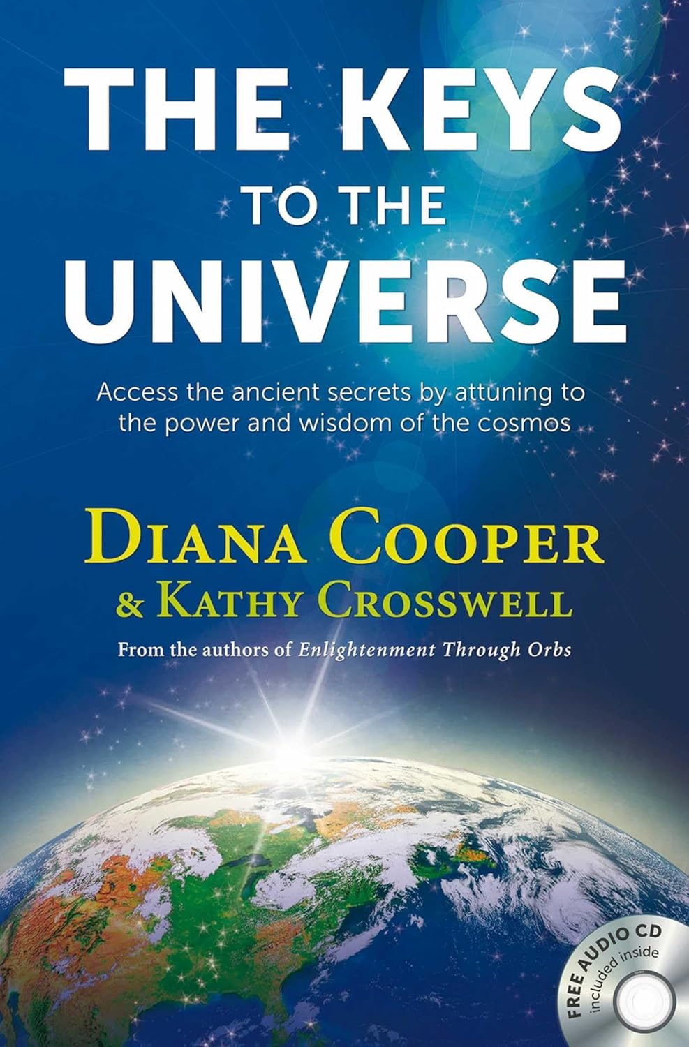 The Keys to the Universe: Access the Ancient Secrets by Attuning to the ...