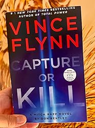 Capture or Kill: A Mitch Rapp Novel by Don Bentley (23): Flynn, Vince, Bentley, Don ...