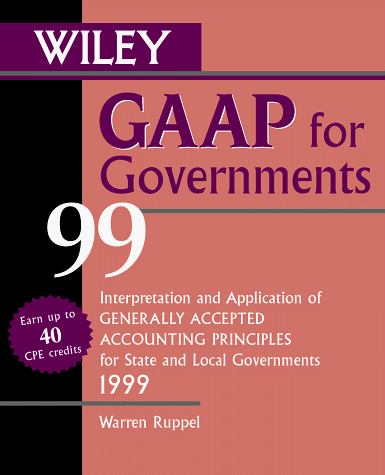 Buy Wiley GAAP for Governments 99: Interpretation and Application of ...