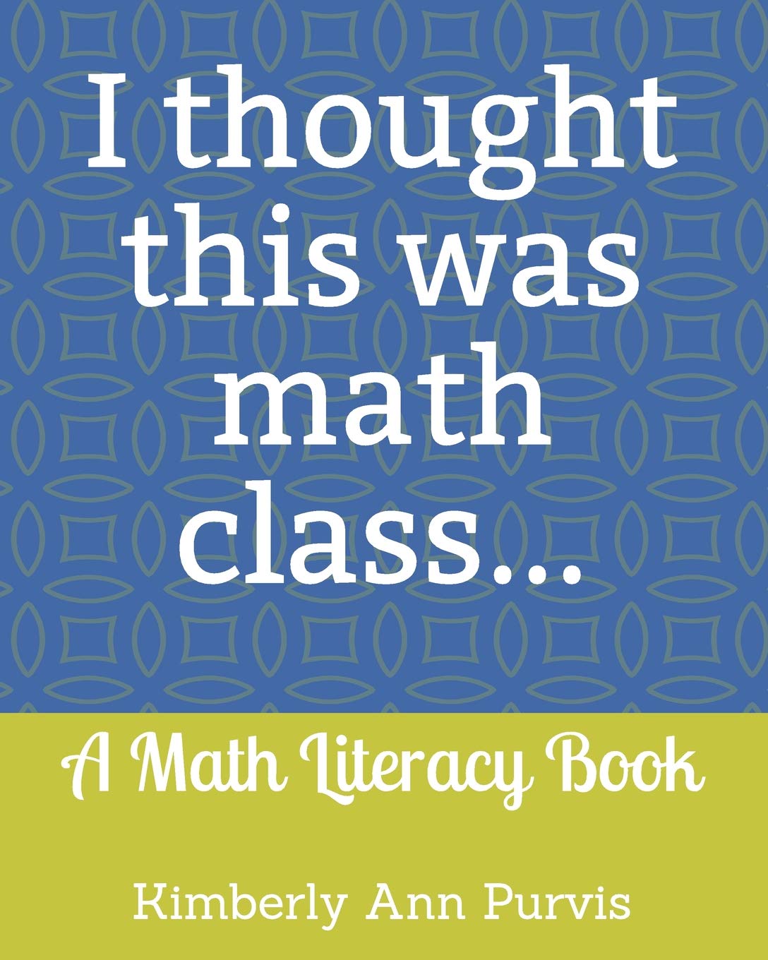 I thought this was math class...: A Math Literacy Book: Purvis ...