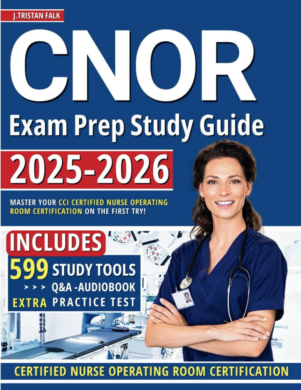 CNOR Exam Prep Study Guide: Master Your CCI Certified Nurse Operating ...