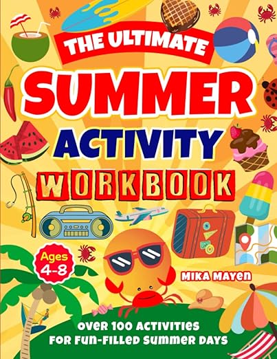 The Ultimate Summer Activity Workbook: Over 100 Activities for Fun ...