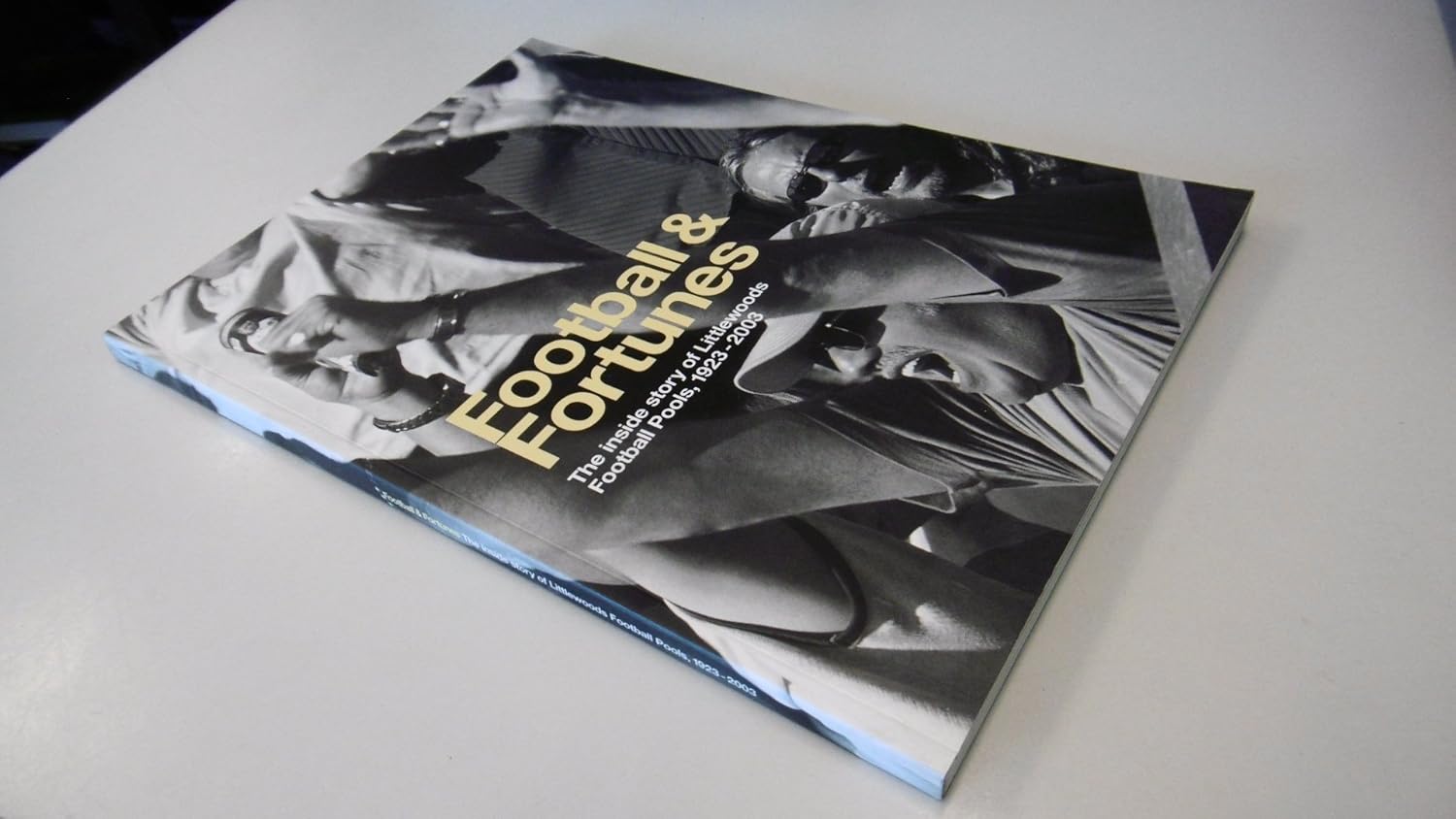 Football and Fortunes : The Inside Story of Littlewoods Pools 1923-2003 ...