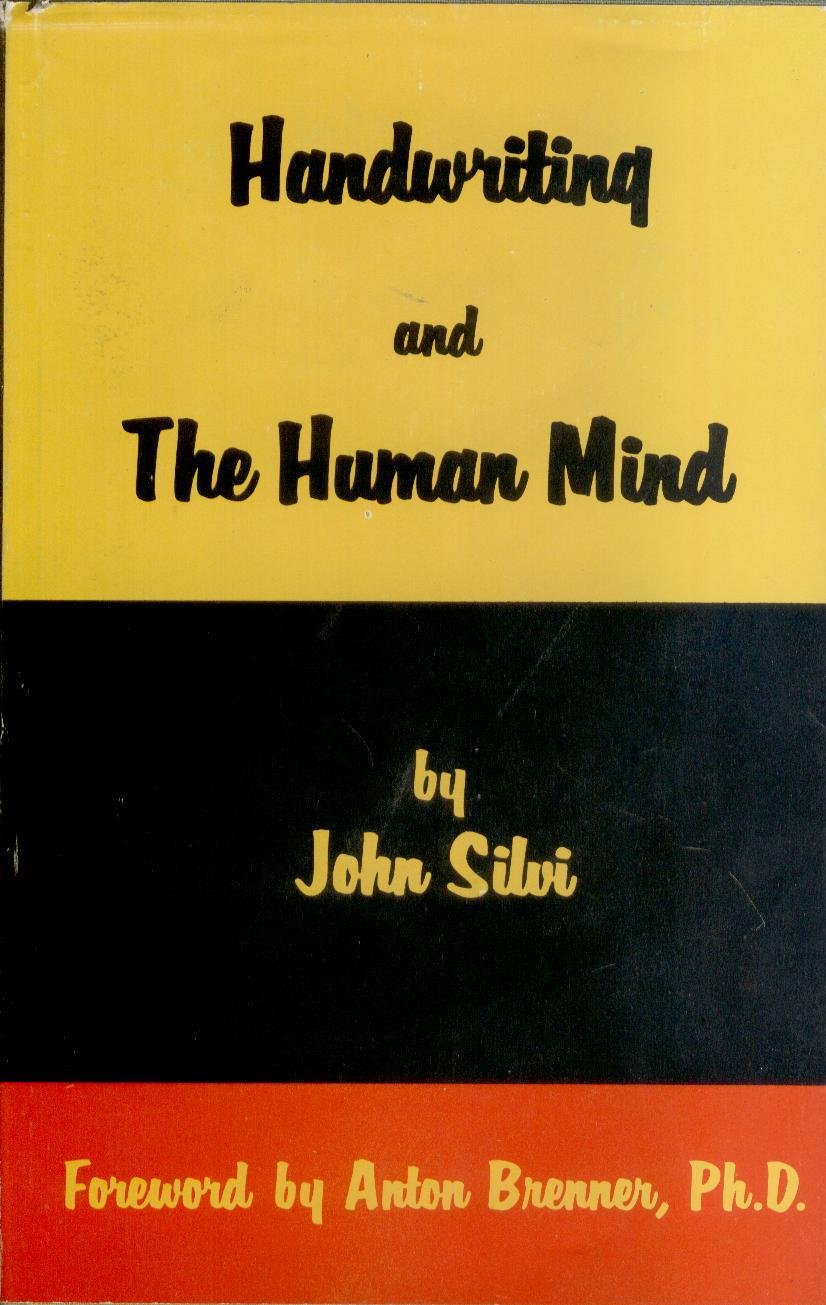 Handwriting and the Human Mind: Ph.D. (Foreword by) John Silvi (Author ...