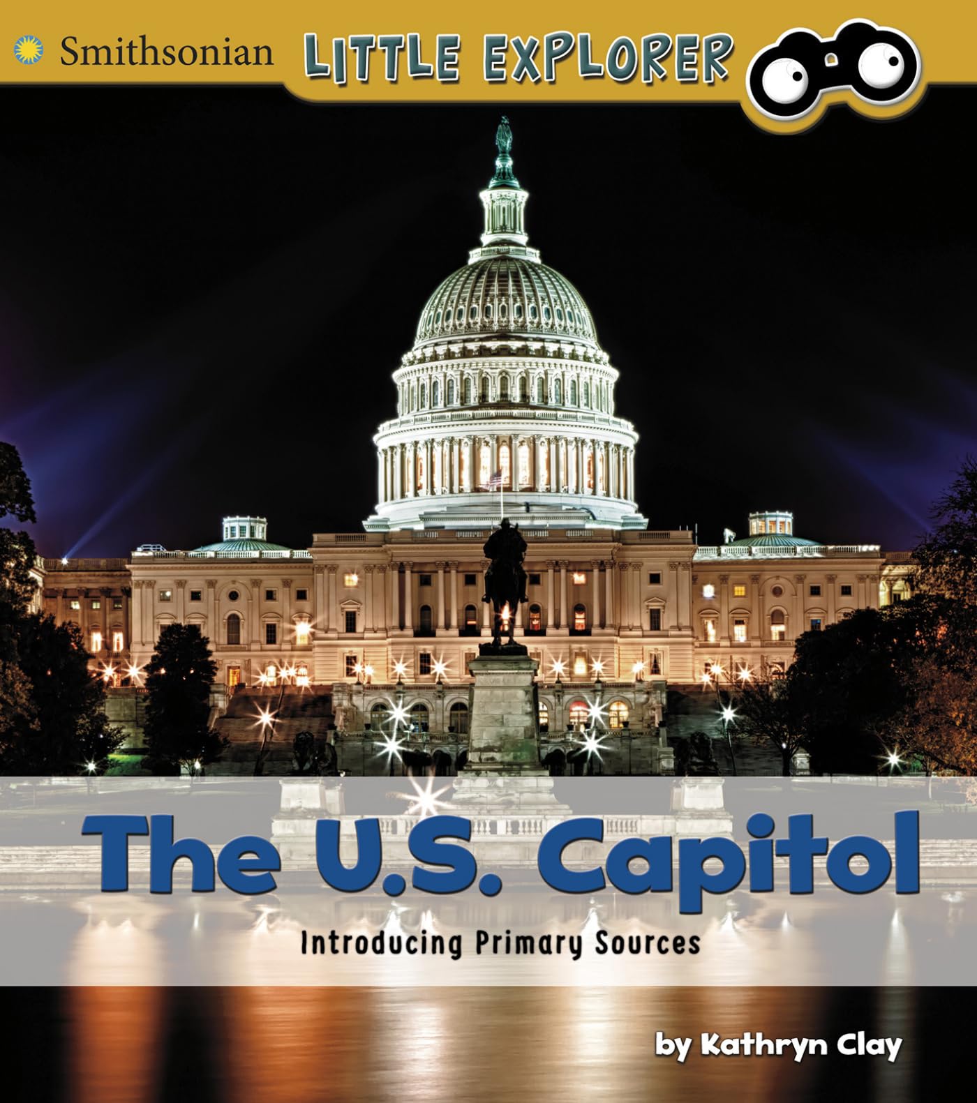 The U.S. Capitol: Introducing Primary Sources (Smithsonian Little ...