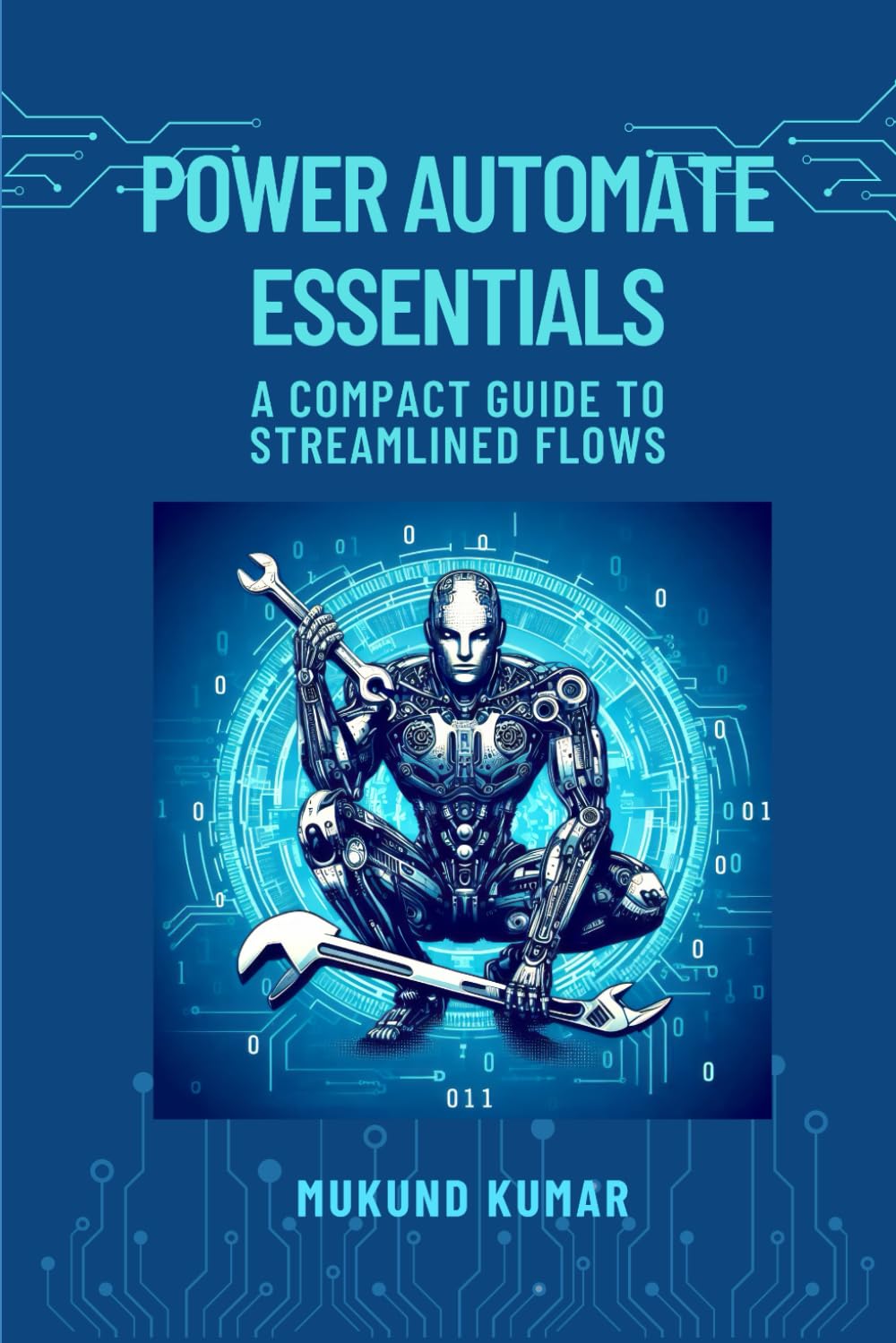 Amazon.com: Power Automate Essentials: A COMPACT GUIDE TO STREAMLINED FLOWS: 9798864670590 ...