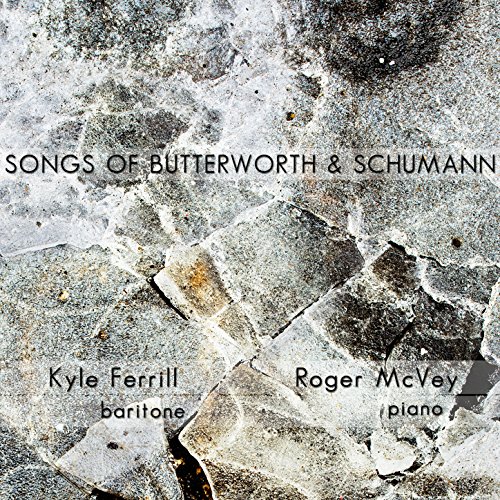 Play Songs of Butterworth & Schumann by Kyle Ferrill and Roger McVey on ...