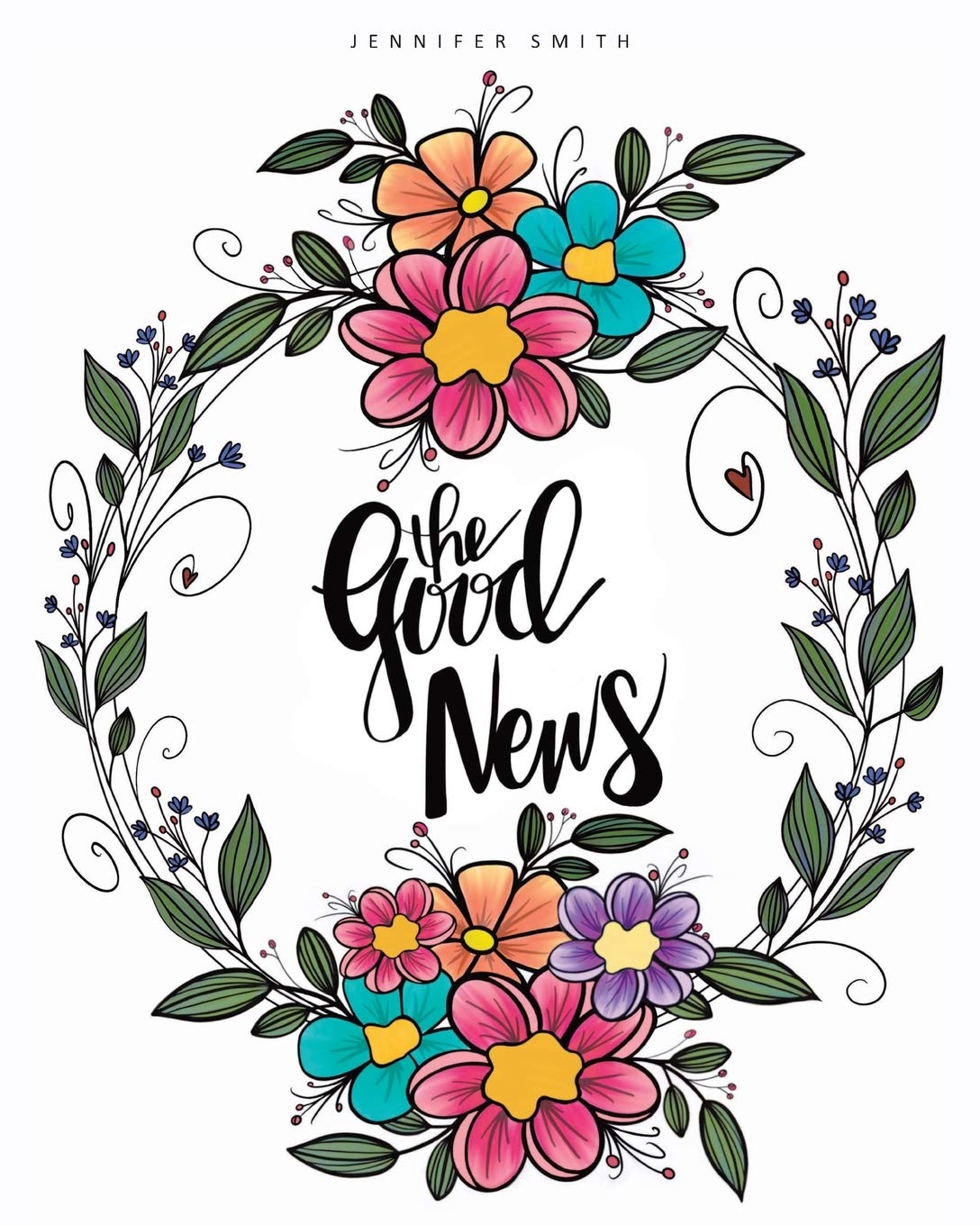 The Good News: Jennifer Smith: 9781098045654: Amazon.com: Books