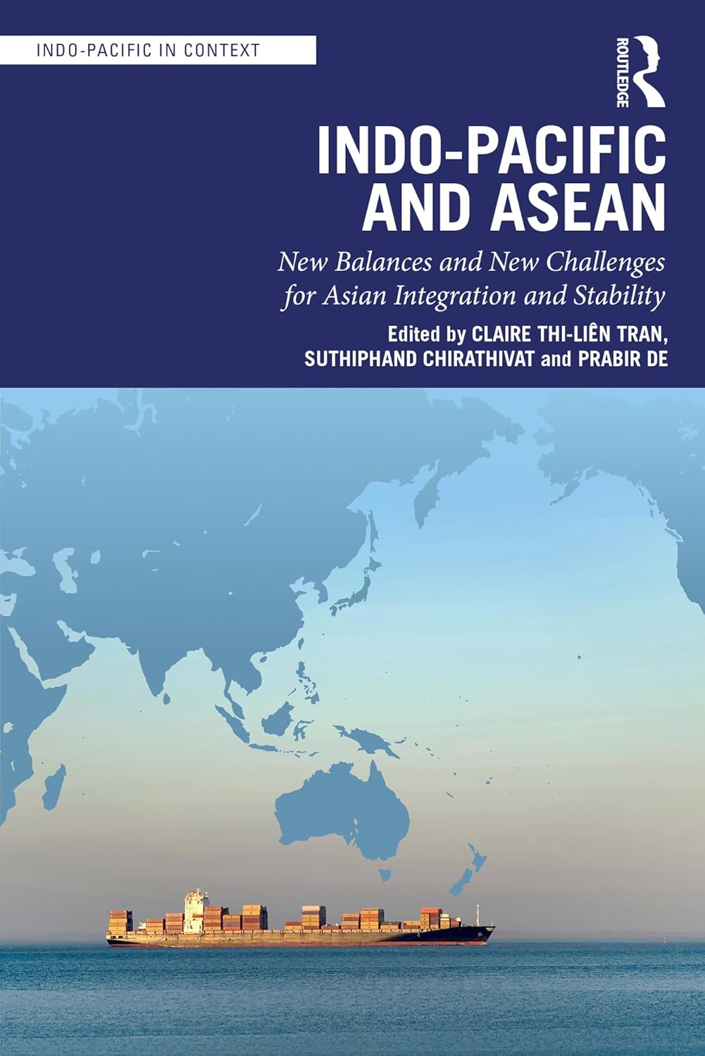 Indo-Pacific and ASEAN (Indo-Pacific in Context): Tran, Claire Thi-Liên ...