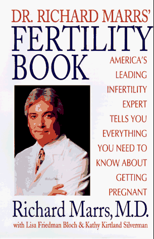 Dr. Richard Marr's Fertility Book: America's Leading Fertility Expert ...