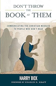 Don't Throw the Book at Them: Communicating the Christian Message to ...
