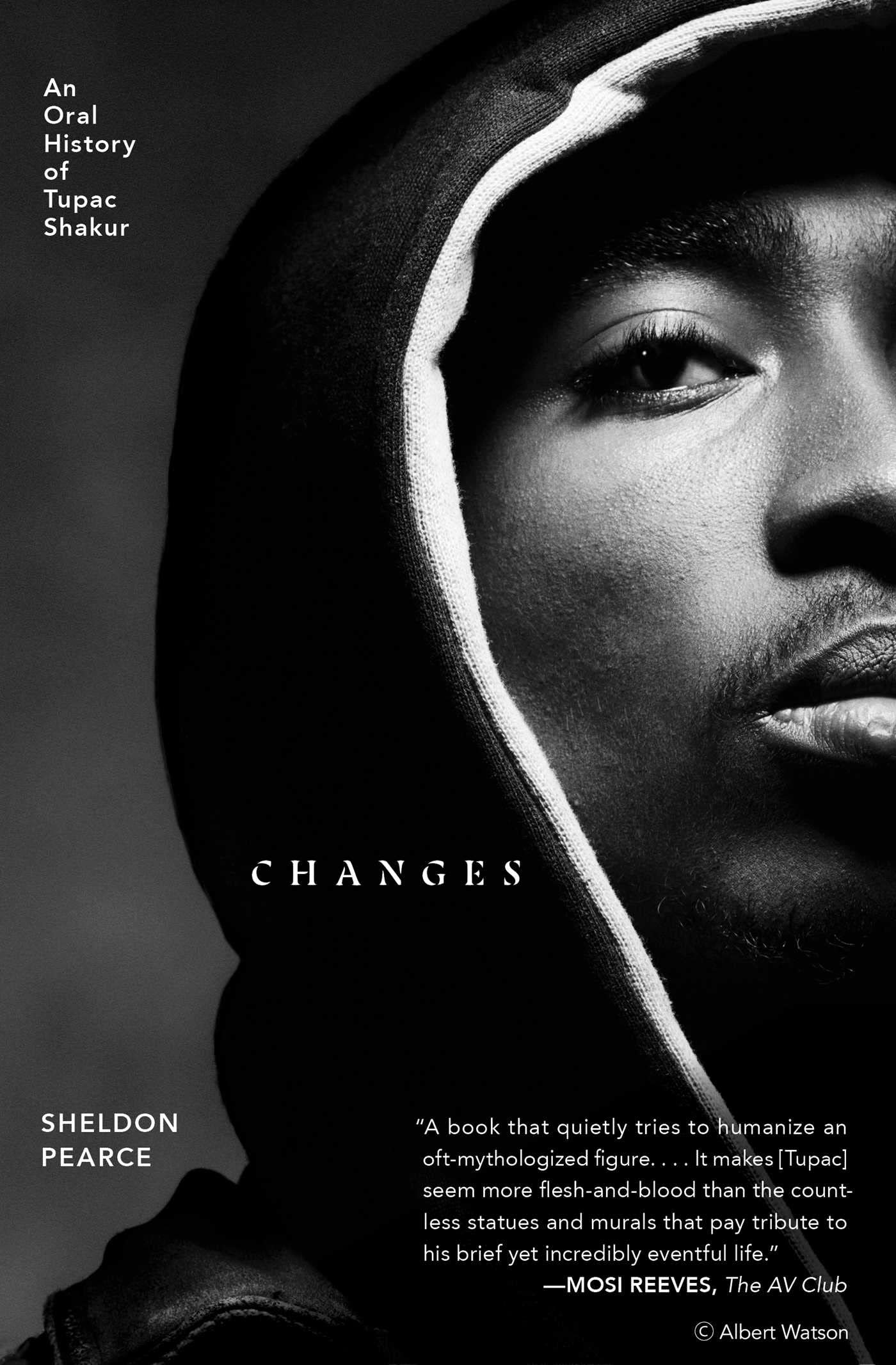 Changes: An Oral History of Tupac Shakur: Pearce, Sheldon ...