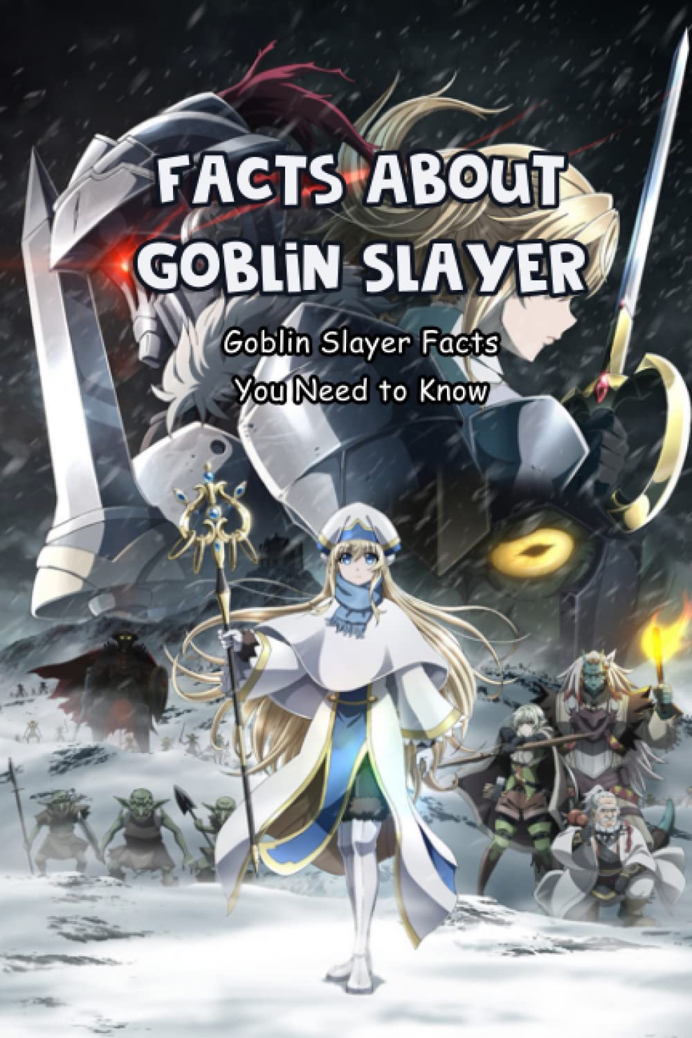 Facts About Goblin Slayer Goblin Slayer Facts You Need To | Desertcart ...