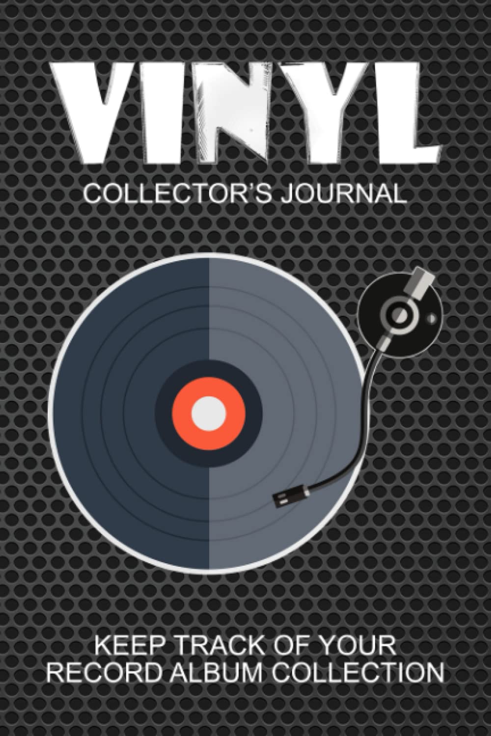 Vinyl Collector's Journal: Keep Track of Your Record Album Collection ...