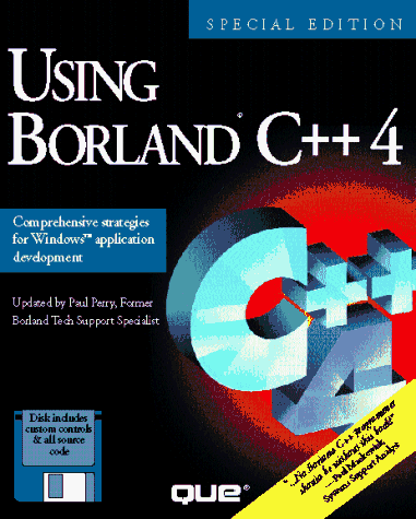 Using Borland C++ 4/Book and Disk: Perry, Paul J., Shammas, Namir Clement, Atkinson, Lee ...
