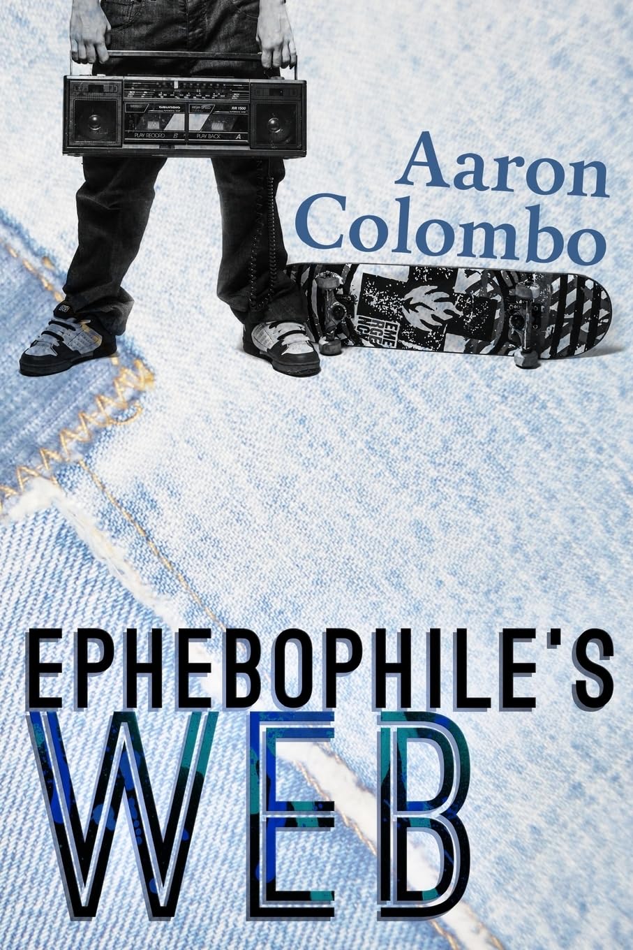 Ephebophile's Web: Colombo, Aaron, Colombo, Aaron: 9781545127780 ...