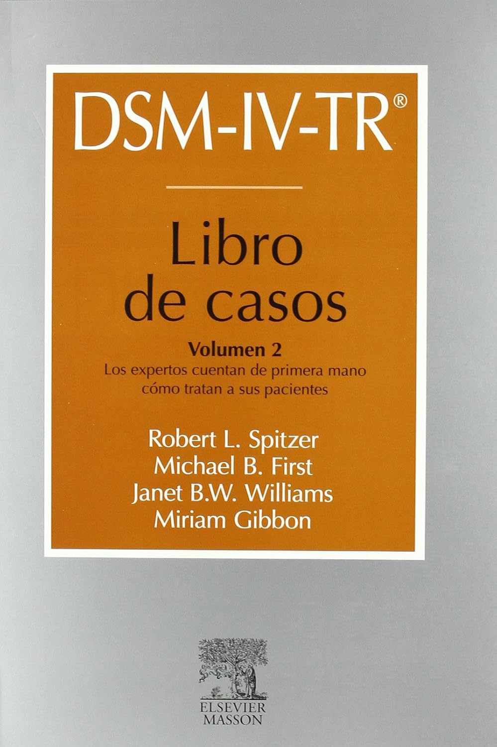 DSM-IV-TR. Libro de casos. Vol. 2: Los expertos cuentan de primera mano ...