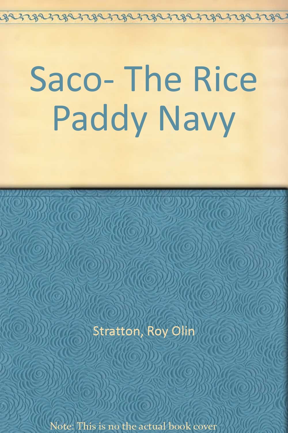 Amazon.com: Saco- The Rice Paddy Navy: Stratton, Commander Roy Olin: 圖書