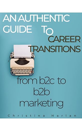 Amazon.com: An Authentic Guide to Career Transitions: from B2C to B2B ...